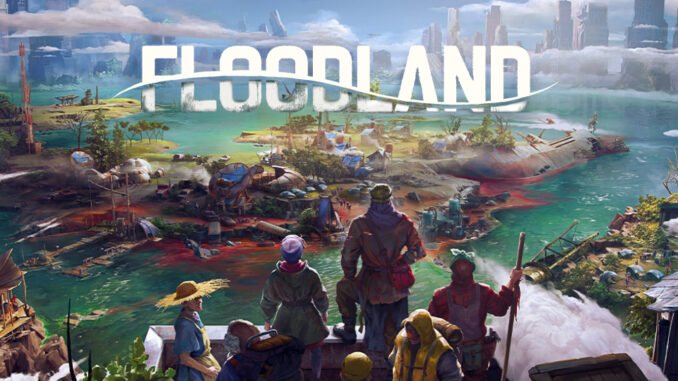 Floodland – Führe die Menschheit in ein neues Zeitalter