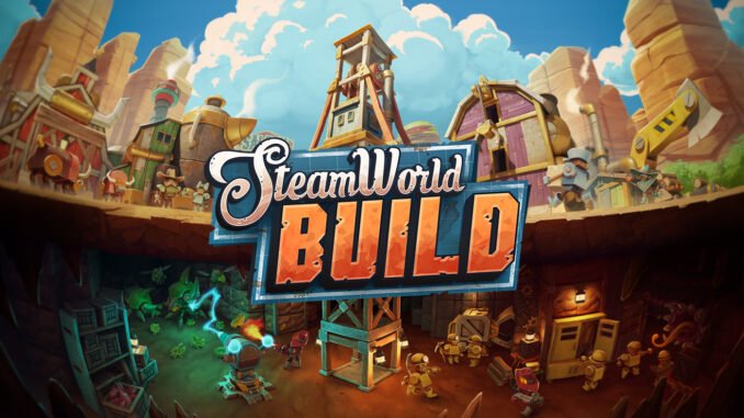 SteamWorld Build - Wuseliger Citybuilder im Wilden Westen